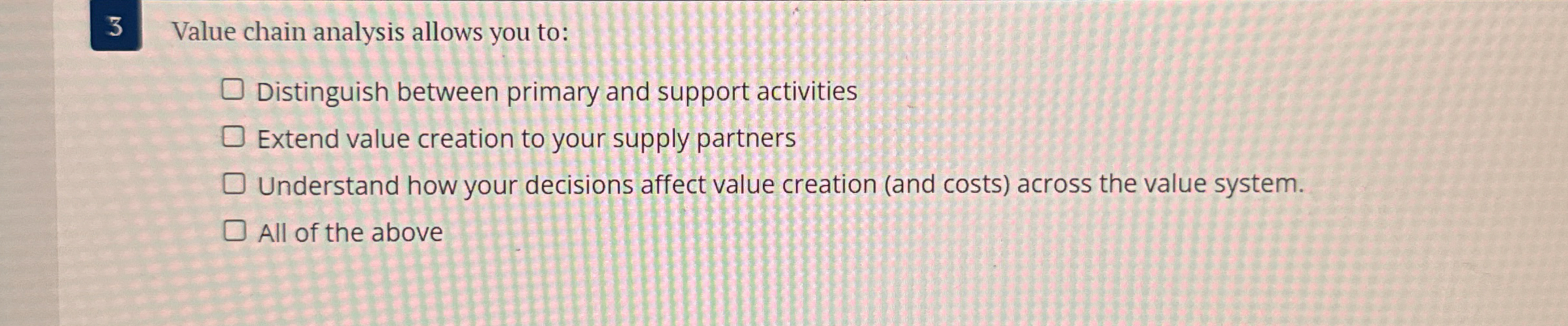 Solved 3 ﻿Value chain analysis allows you to:Distinguish | Chegg.com