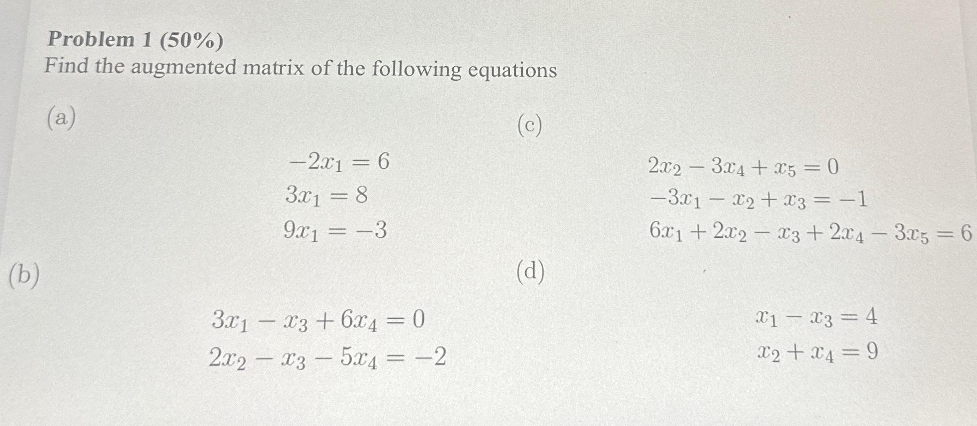Solved Problem 1 (50%)Find the augmented matrix of the | Chegg.com
