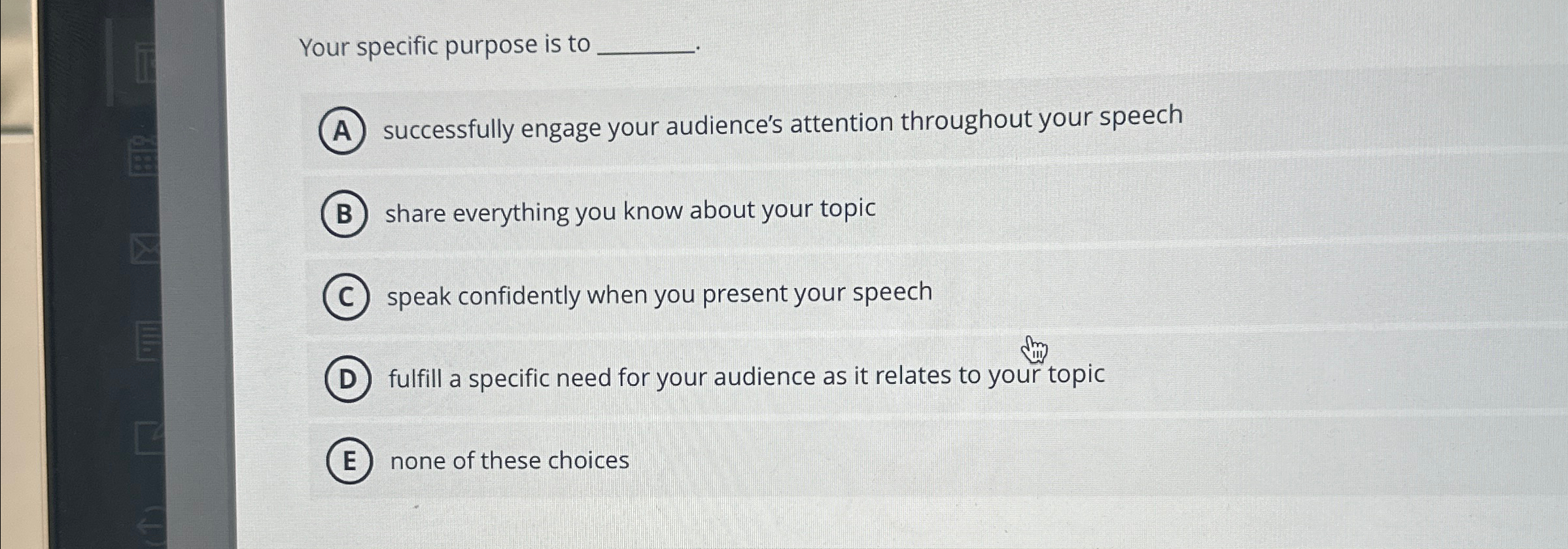 Solved Your specific purpose is to successfully engage your | Chegg.com
