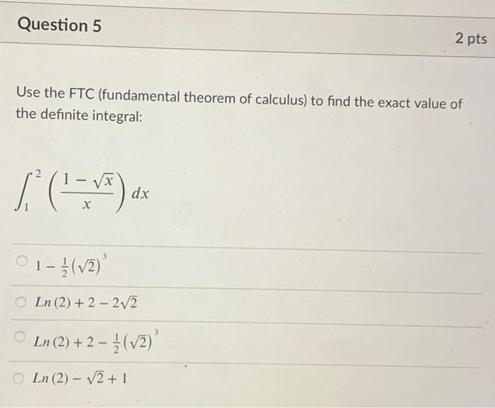 Solved Question 5 2 pts Use the FTC (fundamental theorem of | Chegg.com