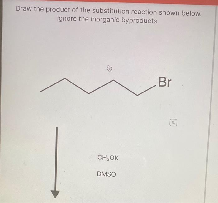 Solved Draw the product of the substitution reaction shown | Chegg.com