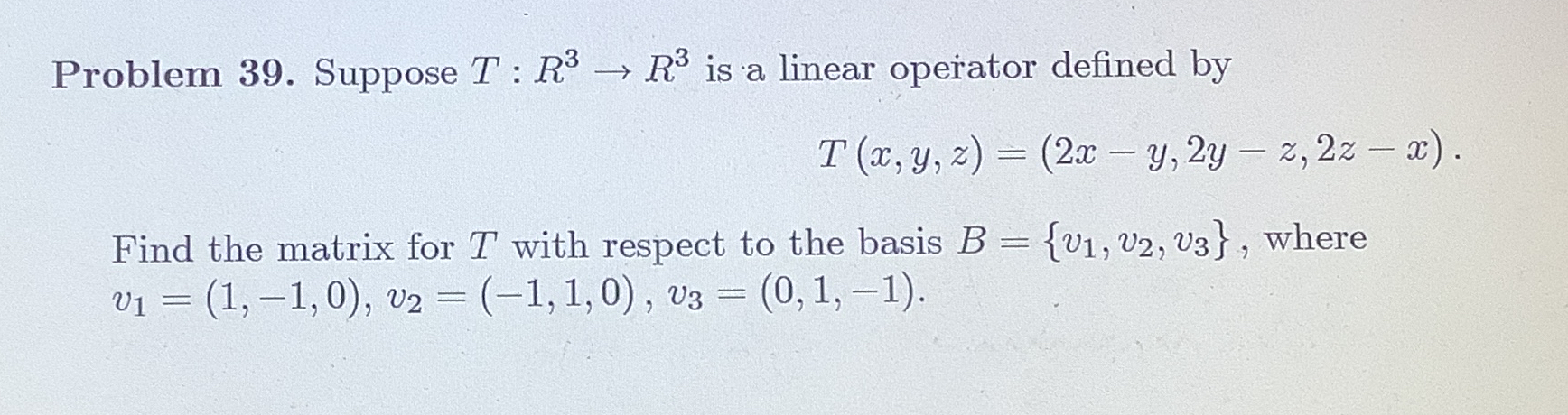 Problem 39. ﻿Suppose T:R3→R3 ﻿is a linear operator | Chegg.com