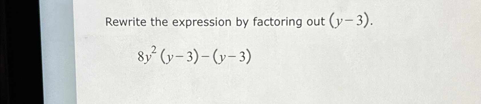 Solved Rewrite the expression by factoring out | Chegg.com