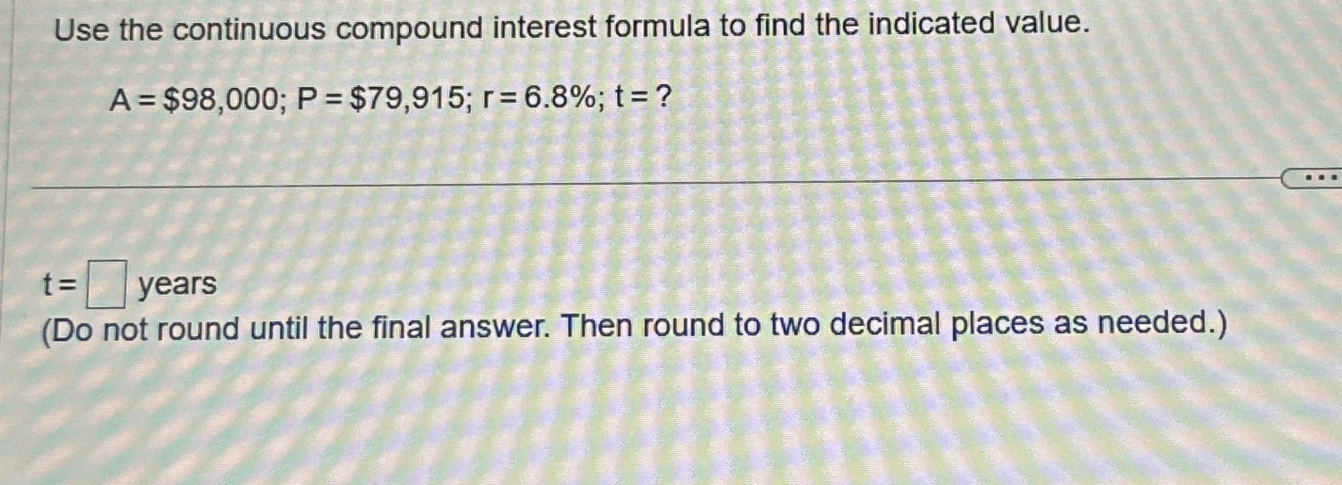 Solved Use the continuous compound interest formula to find | Chegg.com