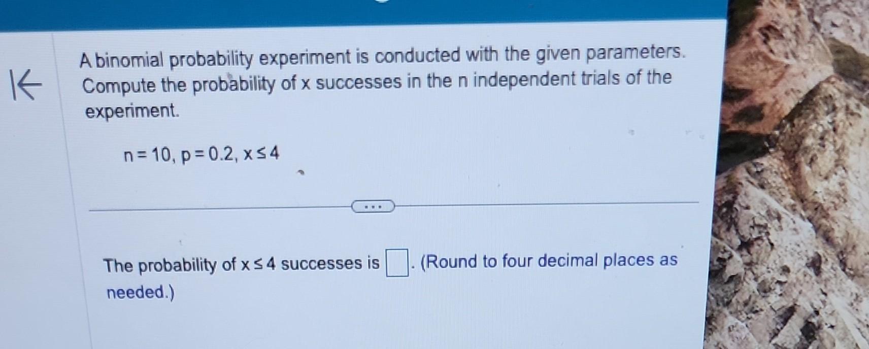 Solved A binomial probability experiment is conducted with | Chegg.com