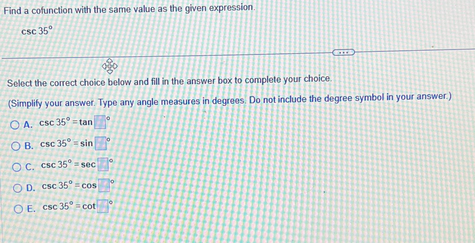 Solved Find a cofunction with the same value as the given | Chegg.com