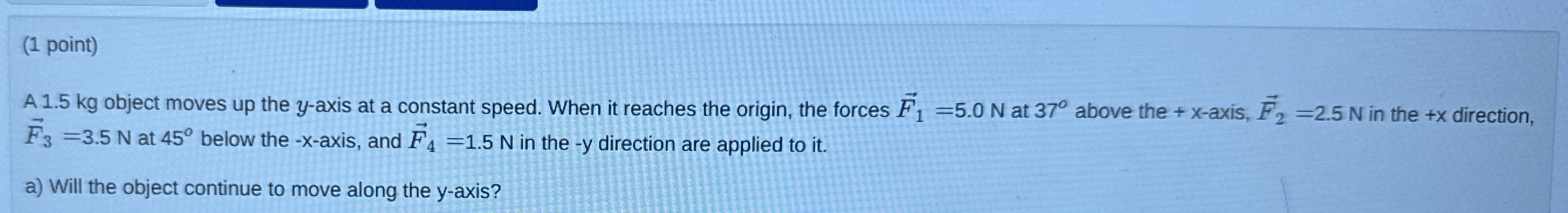Solved (1 ﻿point)A1.5 ﻿kg object moves up the y-axis at a | Chegg.com