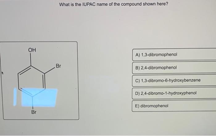 Solved What is the IUPAC name of the compound shown here? OH | Chegg.com