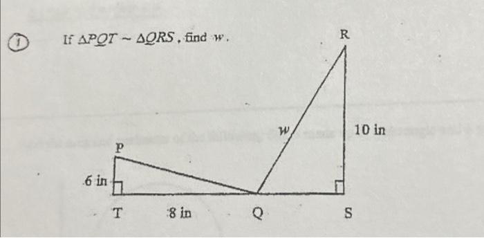 Solved (1) If PQT∼ QRS, find w. | Chegg.com