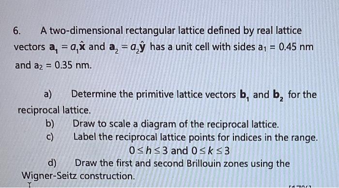 Solved 6. A two-dimensional rectangular lattice defined by | Chegg.com