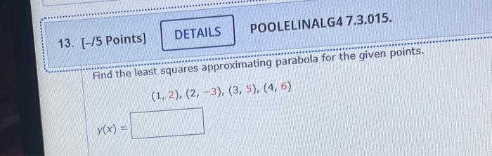 Solved Find the least squares approximating parabola for the | Chegg.com