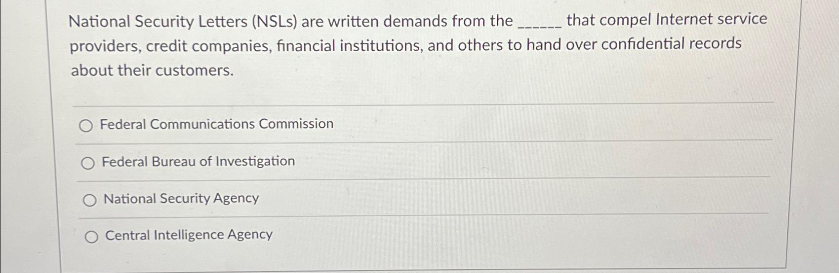 Solved National Security Letters (NSLs) ﻿are written demands | Chegg.com