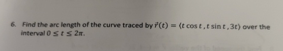 Solved Find the arc length of the curve traced by | Chegg.com