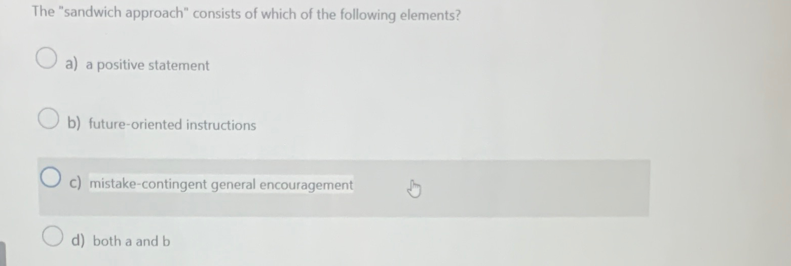 Solved The "sandwich approach" consists of which of the | Chegg.com