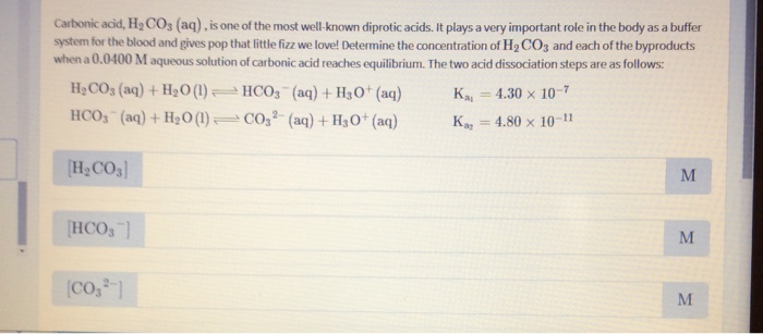 Solved Carbonic acid, H CO3(aq), is one of the most | Chegg.com