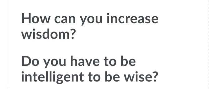 Solved How can you increase wisdom? Do you have to be | Chegg.com