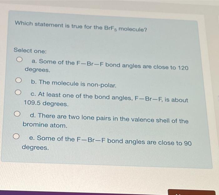 Solved Which statement is true for the BrF, molecule? Select | Chegg.com