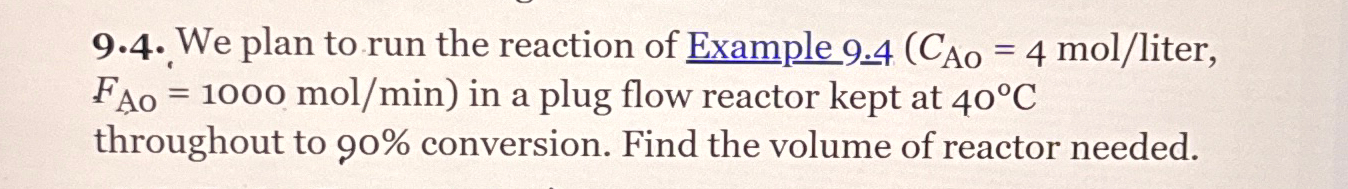 Solved 9.4. ﻿We plan to run the reaction of Example | Chegg.com