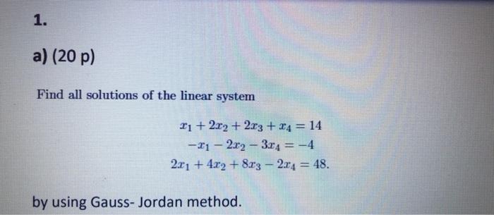 Solved 1. a) (20 p) Find all solutions of the linear system | Chegg.com