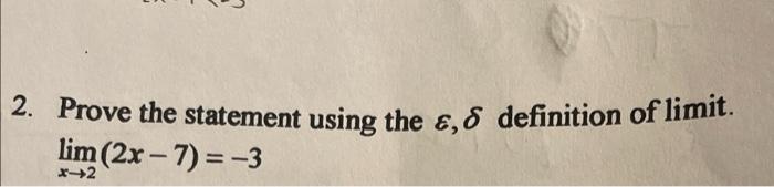Solved 2. Prove the statement using the ε,δ definition of | Chegg.com