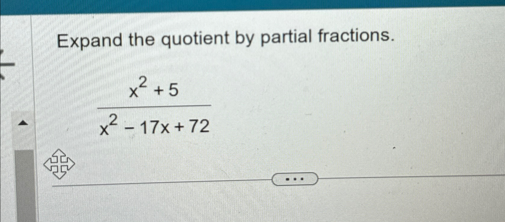 Solved Expand the quotient by partial | Chegg.com