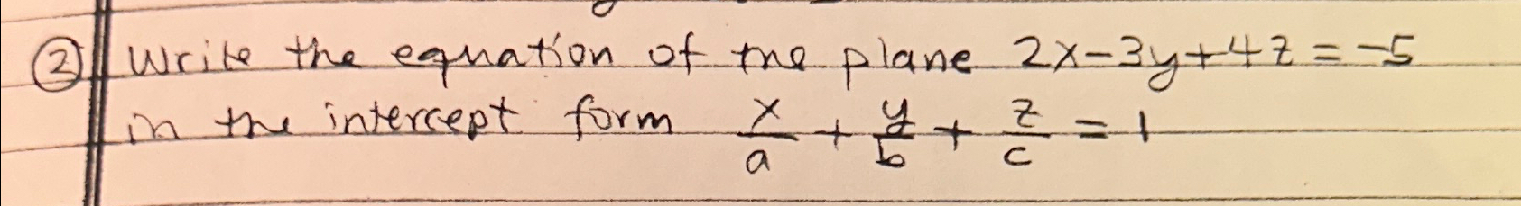 Solved (2) ﻿Write the equation of the plane 2x-3y+4z=-5 ﻿in | Chegg.com