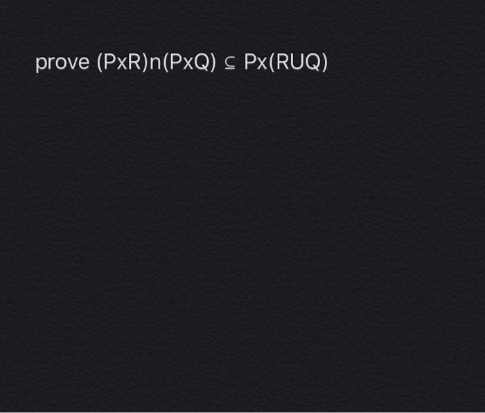 Solved prove (PxR)n(PxQ)
