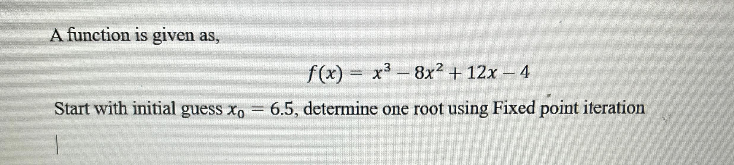 Solved A function is given as,f(x)=x3-8x2+12x-4Start with | Chegg.com