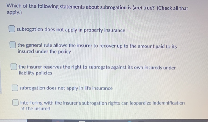 Solved Which of the following statements about subrogation | Chegg.com