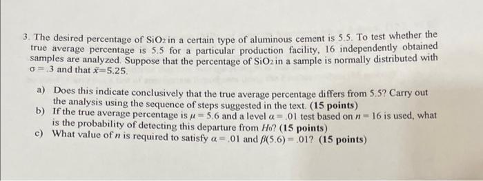 Solved 3. The desired percentage of SiO2 in a certain type | Chegg.com