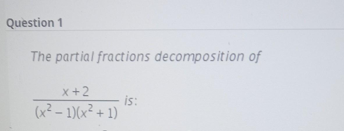 Solved The partial fractions decomposition of | Chegg.com