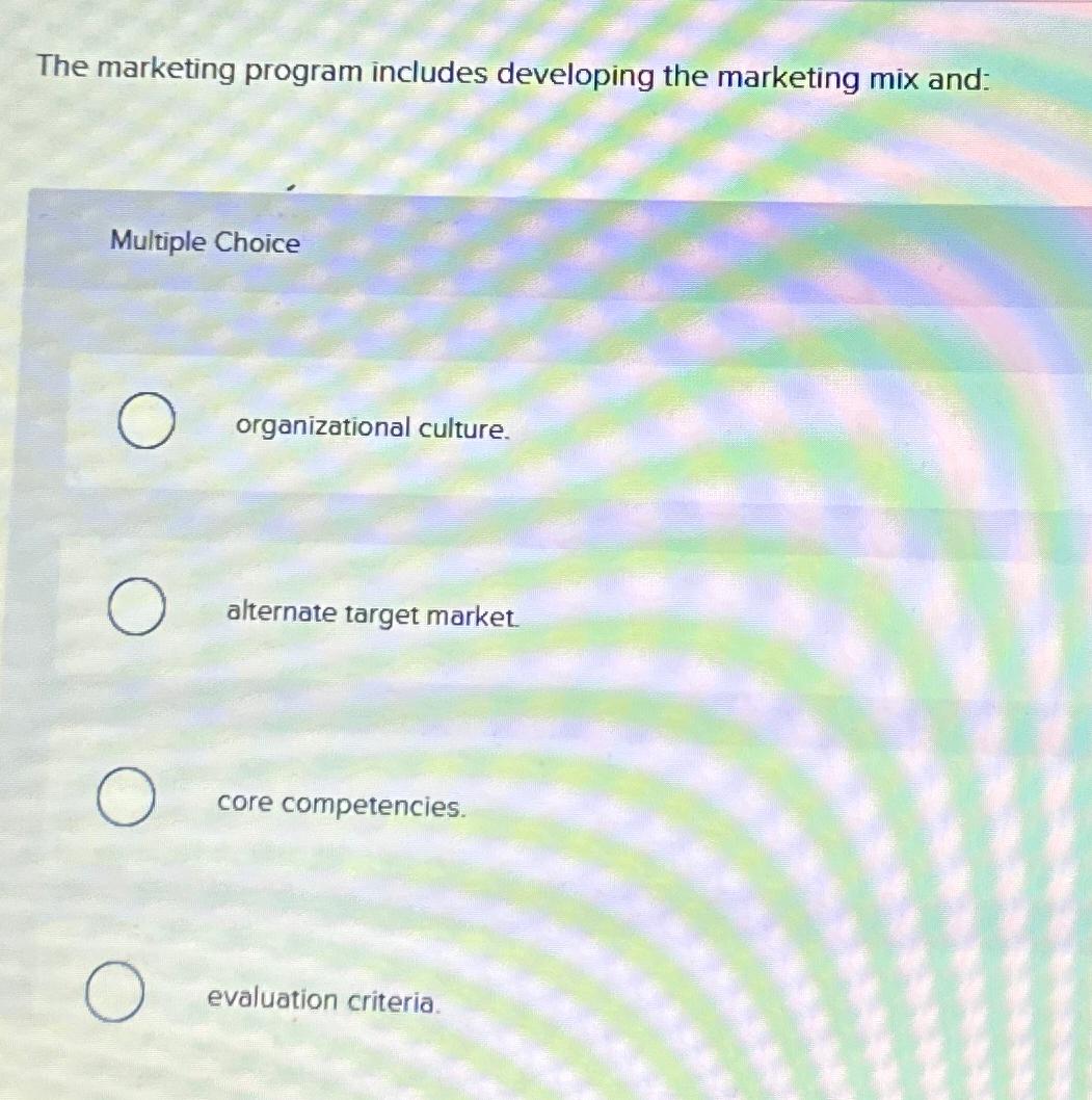 Solved The marketing program includes developing the | Chegg.com