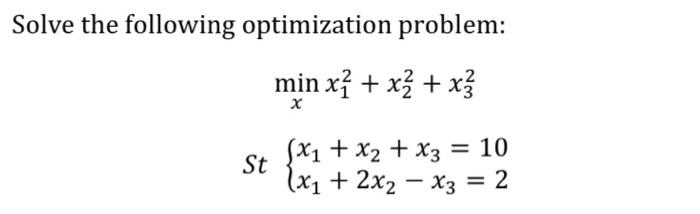 Solved Solve the following optimization problem: min x} + xź | Chegg.com
