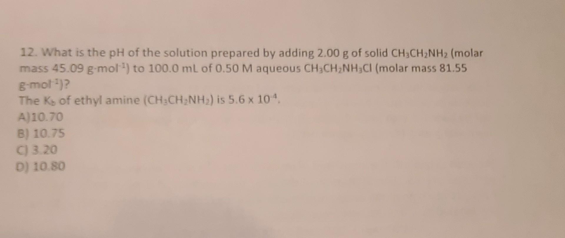 Solved 12. What is the pH of the solution prepared by adding | Chegg.com