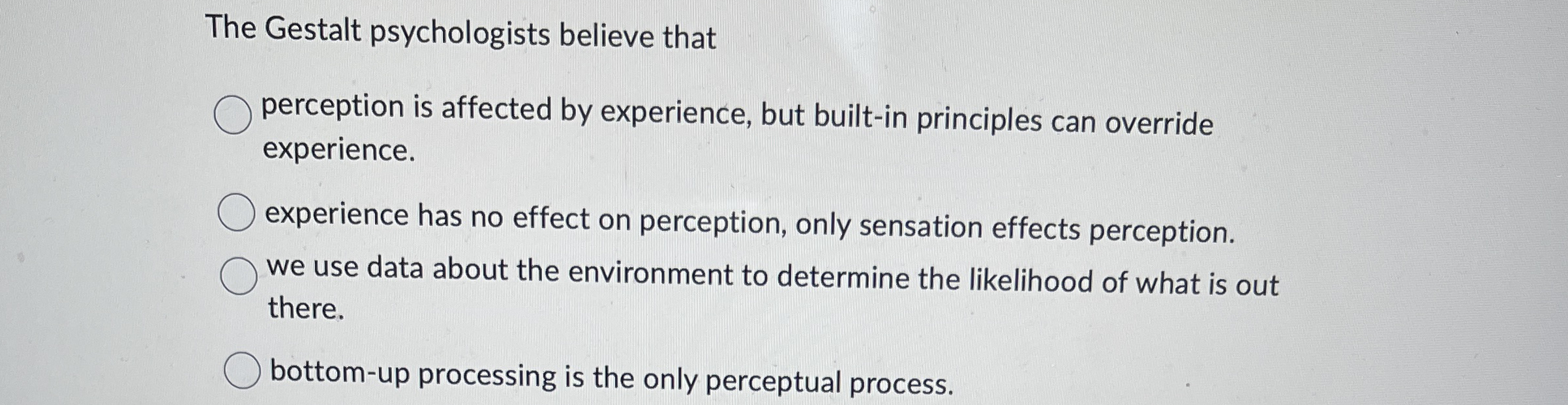 Solved The Gestalt psychologists believe thatperception is | Chegg.com