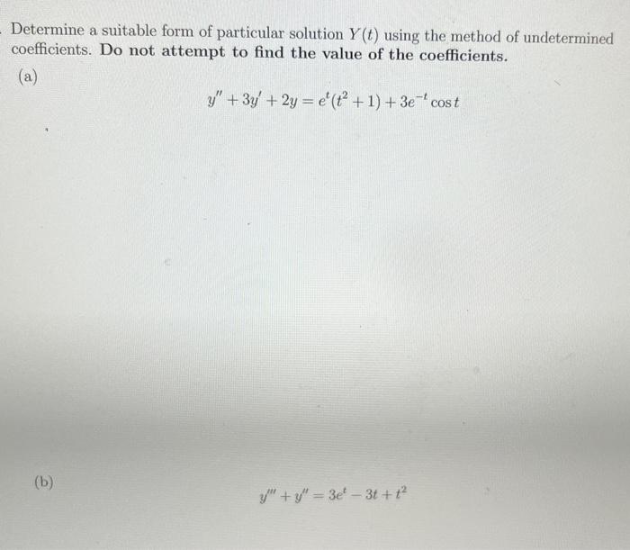 Solved Determine a suitable form of particular solution Y(t) | Chegg.com