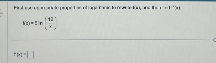 Solved First use appropriate properties of logarithms to | Chegg.com