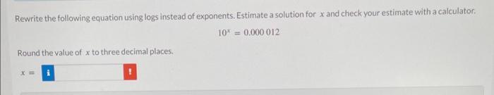Solved Rewrite the following equation using logs instead of | Chegg.com