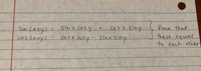 Solved Sin (xty) cos (x+y) sinx cosy & Cosx siny cos x cosy | Chegg.com