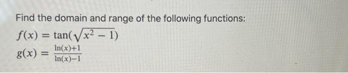Solved Find the domain and range of the following functions: | Chegg.com
