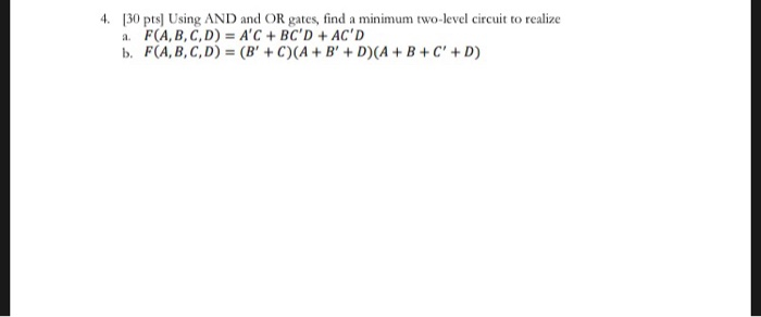 Solved 4 30 Pts Using And And Or Gates Find A Minimum 