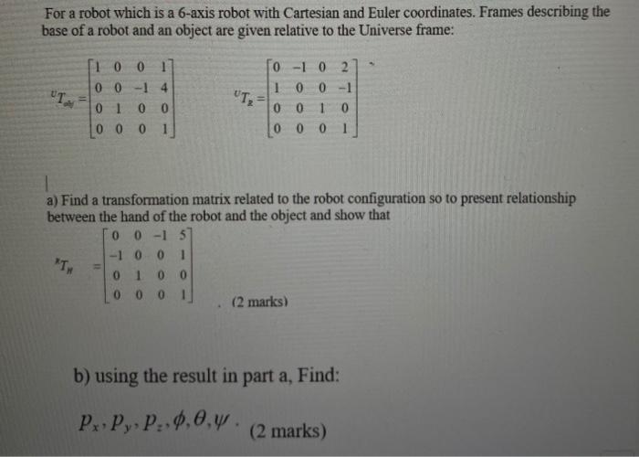 Solved For a robot which is a 6-axis robot with Cartesian | Chegg.com