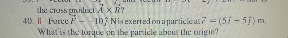 Solved 40. II Force vec(F)=-10hat(ȷ) Nis exerted on a | Chegg.com