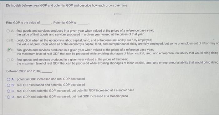 Solved Distinguish between real GDP and potential GDP and | Chegg.com