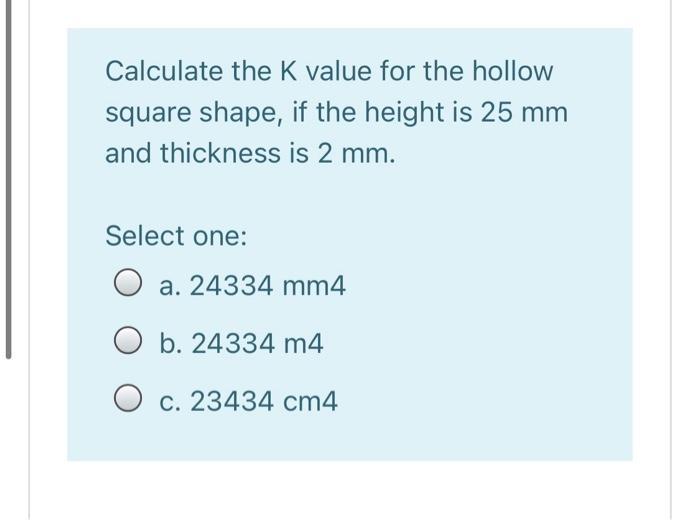 Solved Calculate the K value for the hollow square shape, if | Chegg.com