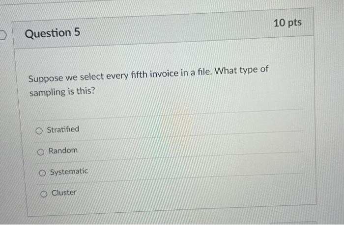 Solved Suppose we select every fifth invoice in a file. | Chegg.com