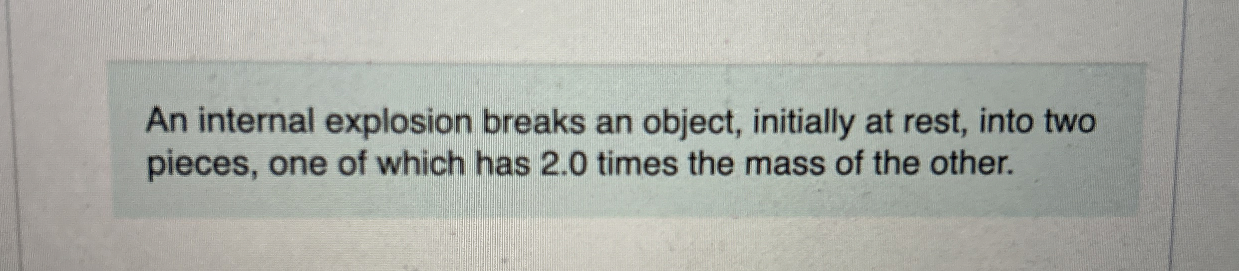 Solved An internal explosion breaks an object, initially at | Chegg.com
