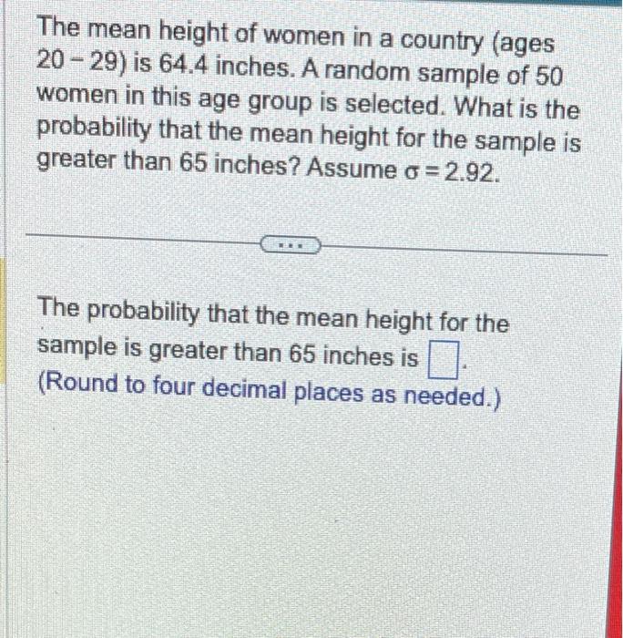 Solved The mean height of women in a country (ages 20−29 ) | Chegg.com