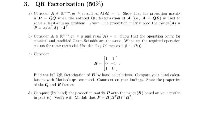 Solved 3. QR Factorization (50%) a) Consider A e Rmx.mn and | Chegg.com