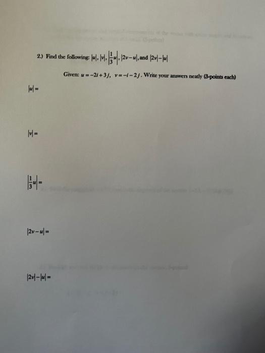 Solved 2.) Find the following ∣u∣,∣v∣,∣∣31u∣∣,∣2v−u∣, Given: | Chegg.com
